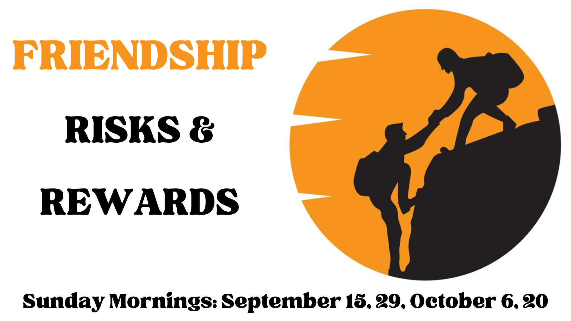 Friendship Risks & Rewards – Meadowlands Baptist Church